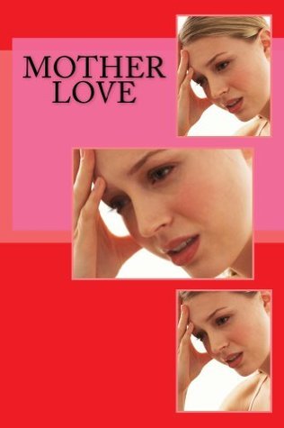 Mother Love (Come to Mama Collection Book 111) by Kitti Katzz | Goodreads