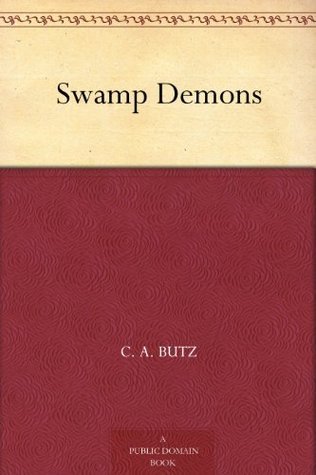 Swamp Demons by C.A. Butz | Goodreads