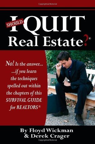 Should I Quit Real Estate: Dealing With The Frustrations Of Being A ...