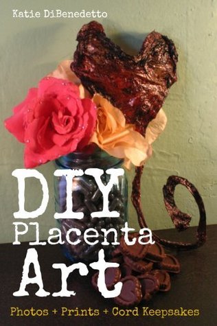 DIY Placenta Art: Photos + Prints + Cord Keepsakes by Katie Dibenedetto ...