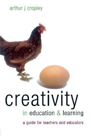 Creativity in Education & Learning: A Guide for Teachers and Educators ...