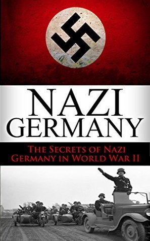 World War 2: Nazi Germany: The Secrets of Nazi Germany in World War II ...