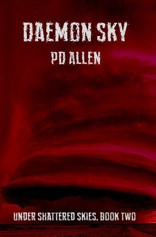 Daemon Sky: Book Two of Under Shattered Skies by P.D. Allen | Goodreads