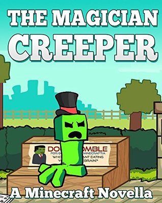 Minecraft: The Magician Creeper – A Minecraft Novella by Minecraft ...