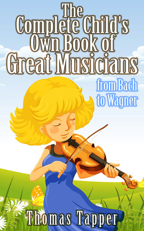 Child's Own Book of Great Musicians: The Complete Collection (12 ...