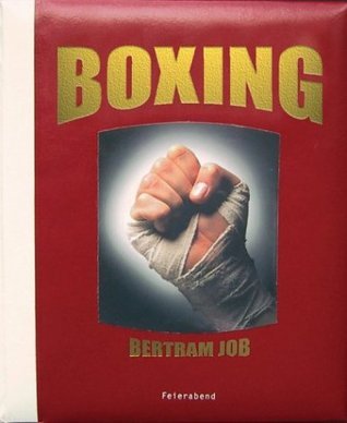 Boxing by Bertram Job | Goodreads