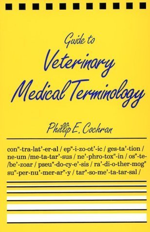 Guide To Veterinary Medical Terminology by Phillip E. Cochran | Goodreads