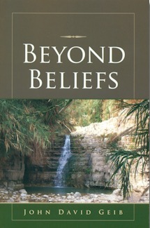 Beyond Beliefs by John David Geib | Goodreads