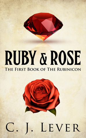 Ruby & Rose by C.J. Lever | Goodreads