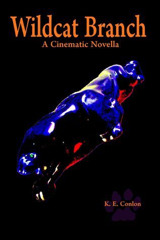 Wildcat Branch: A Cinematic Novella by K E Conlon | Goodreads