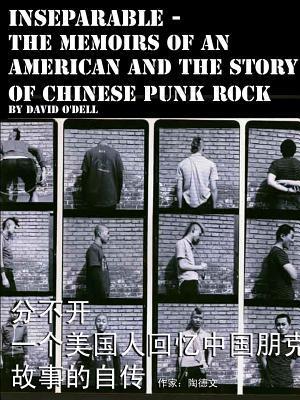 Inseparable, the memoirs of an American and the story of Chinese punk ...