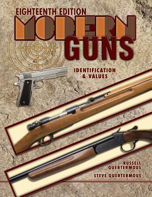 Modern Guns Eighteenth Edition by Steve Quertermous | Goodreads
