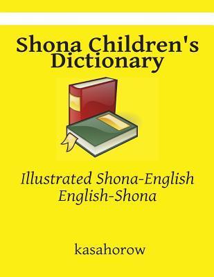 Shona Children's Dictionary: Shona-English, English-Shona by Kasahorow ...