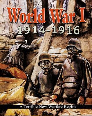 World War I: 1914-1916 - A Terrible New Warfare Begins by Jane H. Gould ...