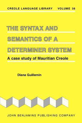 The Syntax and Semantics of a Determiner System by Diana Guillemin ...