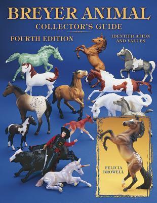 Breyer Animal Collector's Guide: Identification and Values by Felicia ...