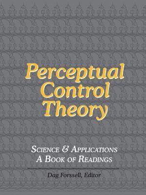 Perceptual Control Theory: Science & Applications: A Book of Readings ...