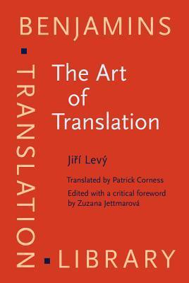 The Art of Translation (Benjamins Translation Library) by Jiří Levý ...
