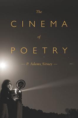 The Cinema of Poetry by P. Adams Sitney | Goodreads