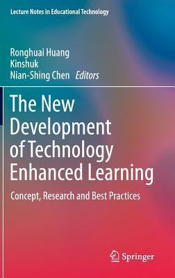 The New Development of Technology Enhanced Learning: Concept, Research ...