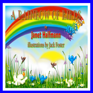 A Rainbow of Birds by Janet Halfmann | Goodreads