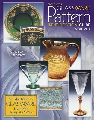 Florence's Glassware Pattern Identification Guide, Vol. 3 by Gene ...