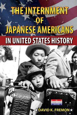 The Internment of Japanese Americans in United States History by David ...