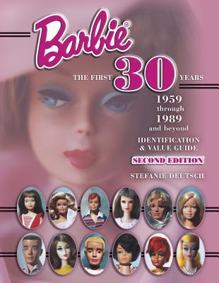 Barbie the First 30 Years, 1959 Through 1989 and Beyond: Identification ...