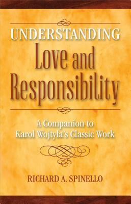 Understanding Love and Responsibility: a guide to the best-selling ...