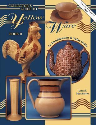 Collector's Guide To Yellow Ware, An Identification & Value Guide by ...