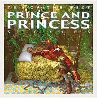 Ten of the Best Prince and Princess Stories by David West | Goodreads