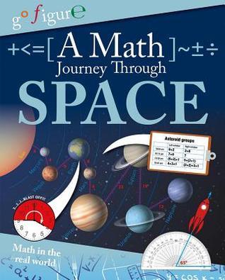 A Math Journey Through Space (Go Figure!) by Anne Rooney | Goodreads