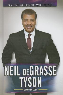 Neil DeGrasse Tyson (Great Science Writers) by Jennifer Culp | Goodreads