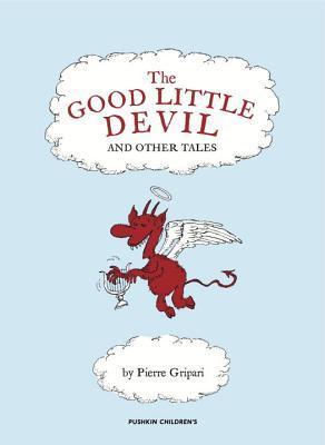 The Good Little Devil and Other Tales by Pierre Gripari | Goodreads