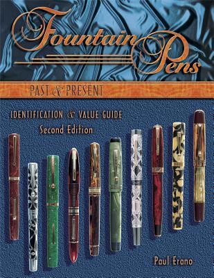 Fountain Pens Past & Present: Identification and Value Guide by Paul ...