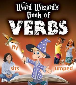 The Word Wizard's Book of Verbs by Robin Johnson | Goodreads