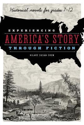 Experiencing America's Story through Fiction: Historical Novels for ...