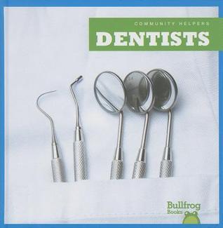Dentists (Community Helpers) by Cari Meister | Goodreads