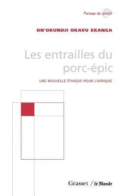 Les entrailles du porc-épic (Partage Du Savoir) by Okavu Ekanga | Goodreads