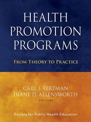 Health Promotion Programs: From Theory to Practice by Society for ...