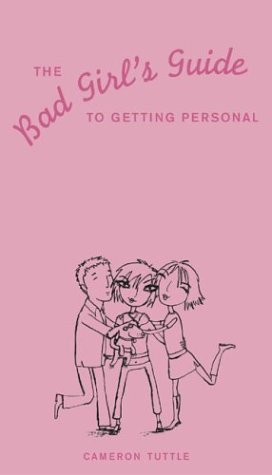 The Bad Girl's Guide to Getting Personal by Cameron Tuttle | Goodreads