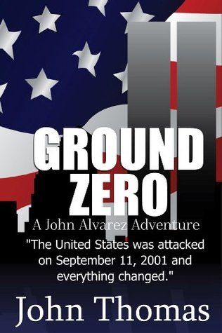 Ground Zero by John Thomas | Goodreads