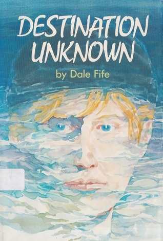 Destination Unknown by Dale Fife | Goodreads