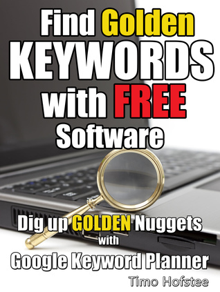Find GOLDEN Keywords with FREE Software by Timo Hofstee | Goodreads
