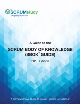 A Guide to the Scrum Body of Knowledge (SBOK Guide) by SCRUMstudy ...