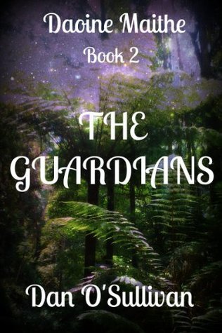 The Guardians: Daoine Maithe Book 2 by Danielle (Dan) O'Sullivan ...