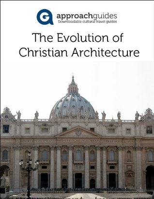 Guide to the History and Evolution of Christian Church Architecture by ...