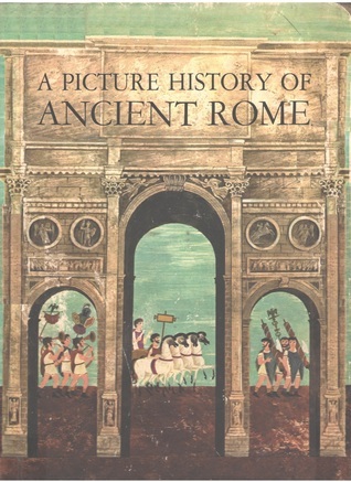 Picture History of Ancient Rome by Richard Erdoes | Goodreads