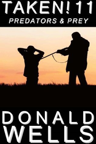 Predators & Prey (The Taken! part #11) by Donald Wells | Goodreads