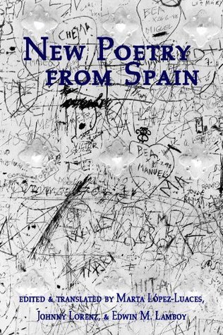New Poetry from Spain: An Anthology by Marta López-Luaces | Goodreads